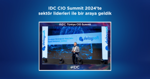 IDC CIO Summit 2024’te sektör liderleri ile bir araya geldik